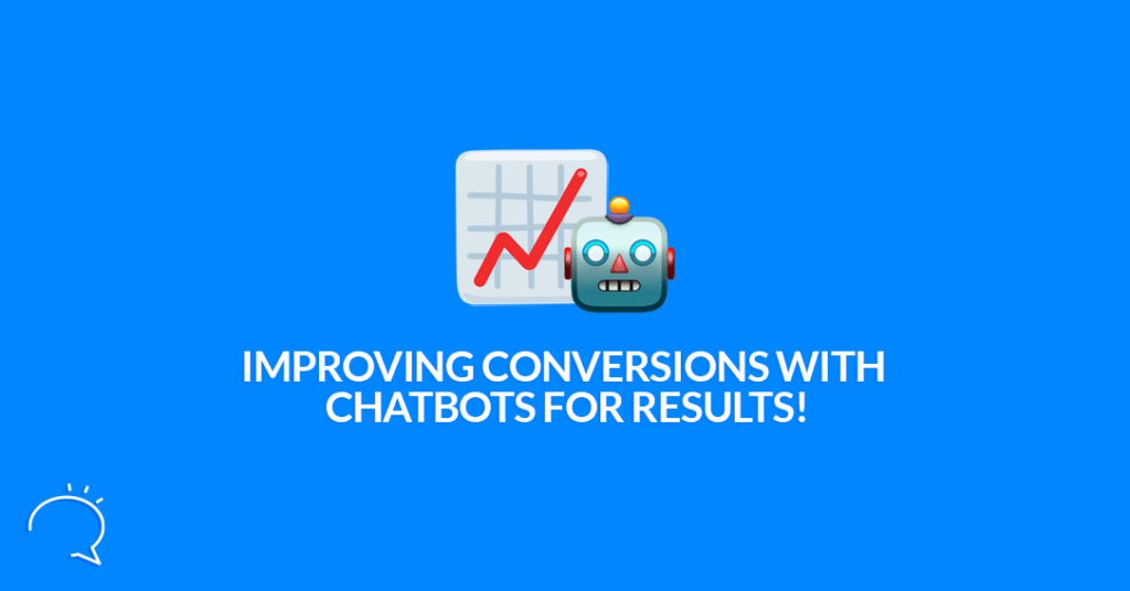 Improving Conversions with Chatbots For Results! – Clepher