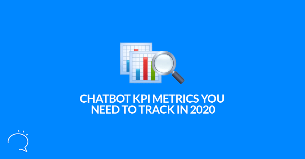 Chatbot KPI Metrics You Need to Track in 2020 – Clepher