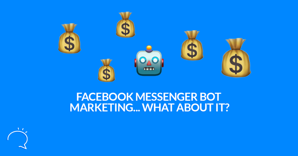 Facebook Messenger Bot Marketing... What About It? – Clepher