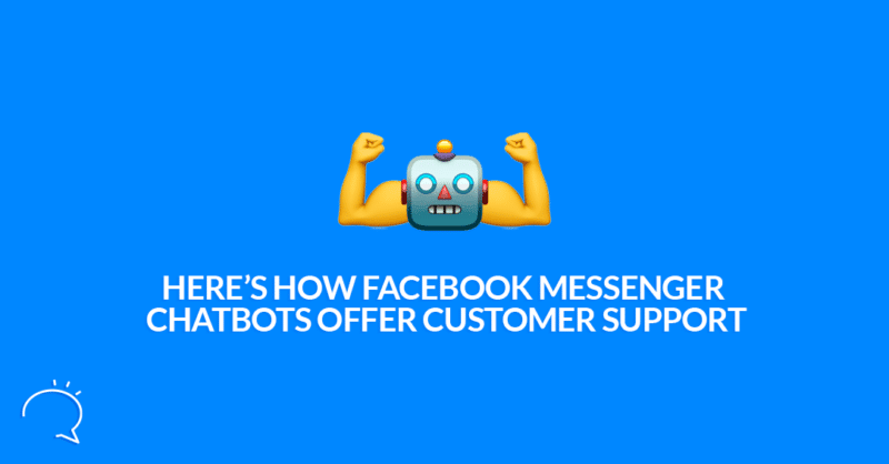 How Facebook Messenger Chatbots Do Customer Support – Clepher