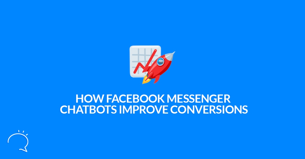 How Facebook Messenger Chatbots Improve Conversions – Clepher