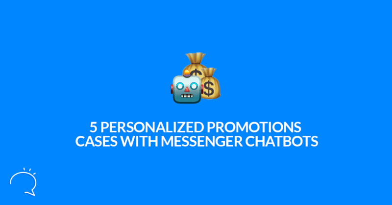5 Personalized Promotions Cases with Messenger Chatbots – Clepher