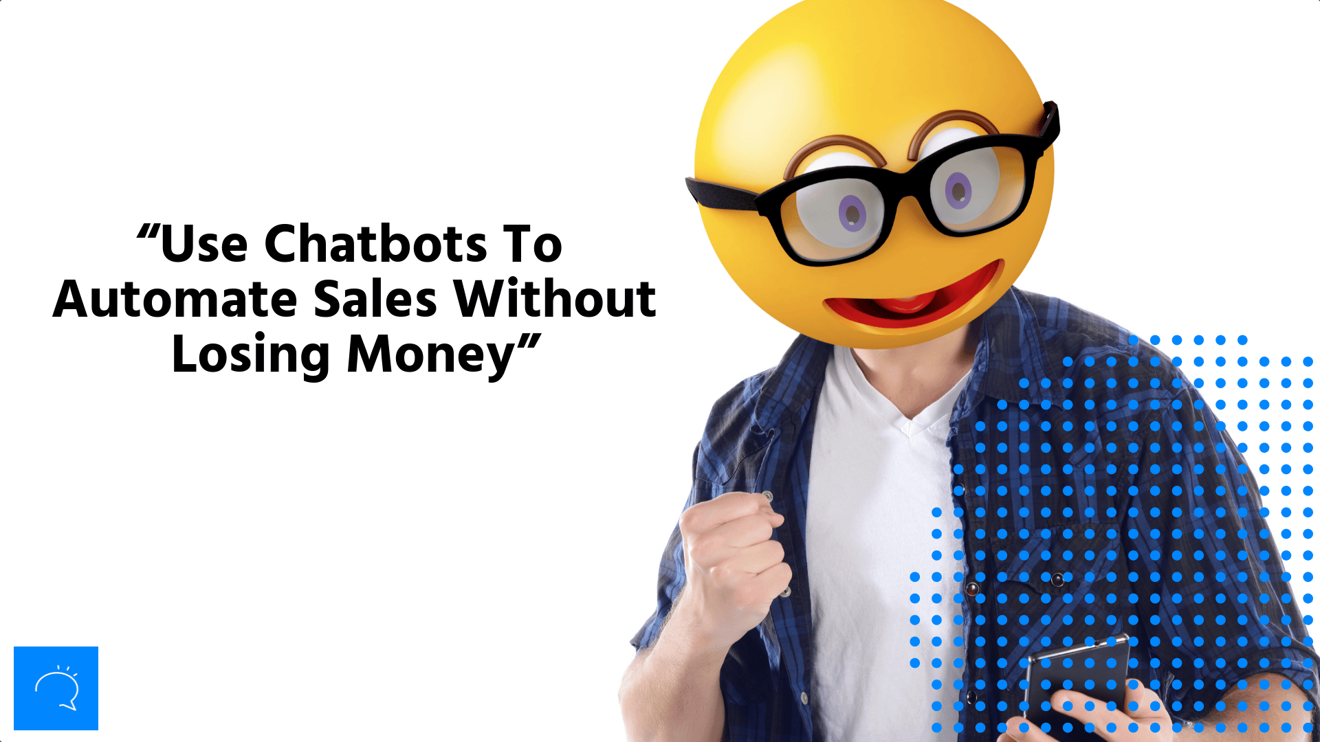 Use Chatbots To Automate Sales Without Losing Money – Clepher