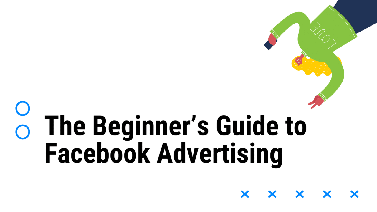 The Beginner’s Guide to Facebook Advertising – Clepher