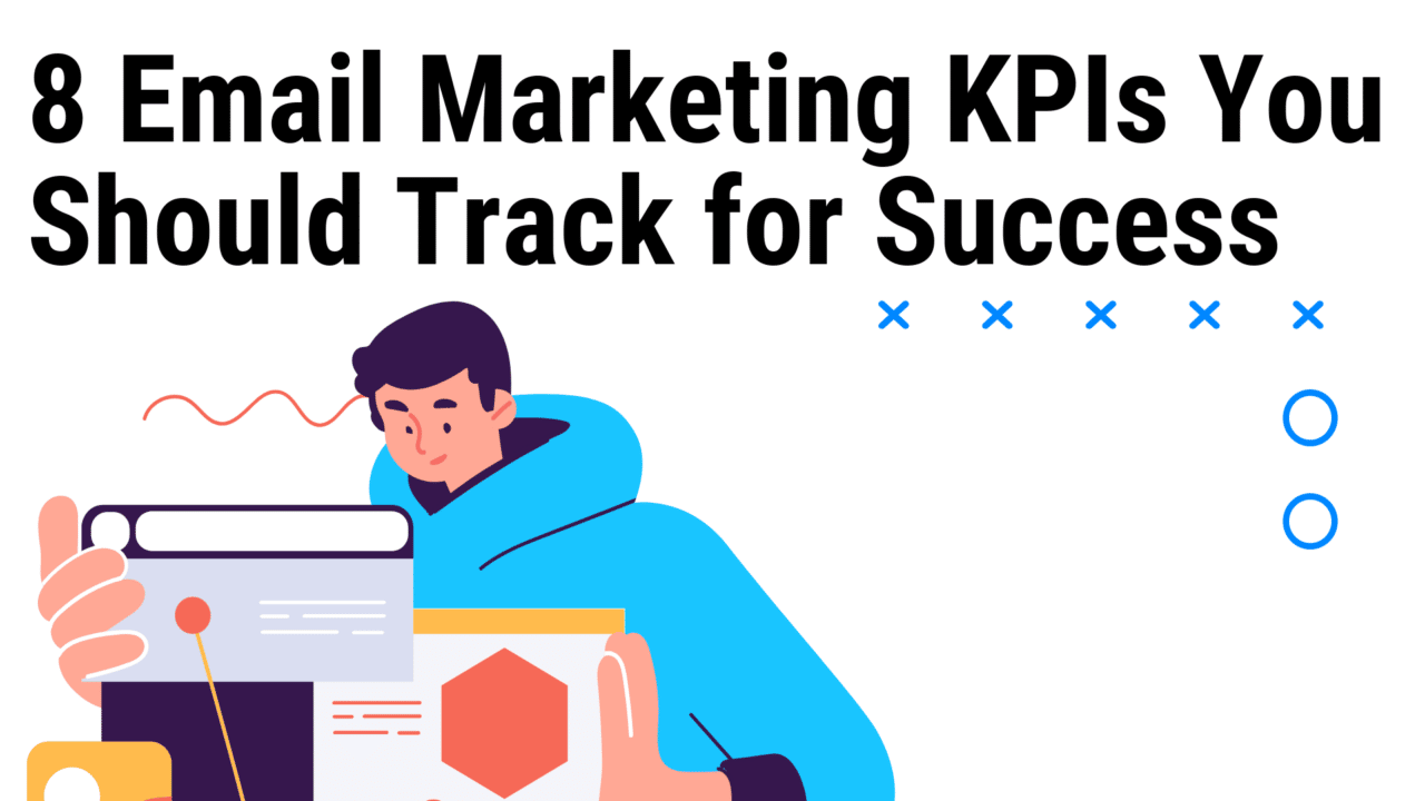 8 Email Marketing KPIs You Should Track for Success – Clepher