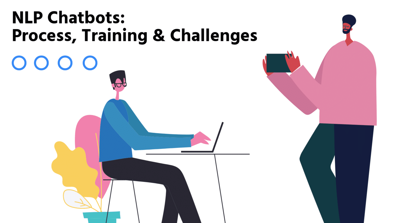 NLP Chatbots: Process, Training & Challenges – Clepher