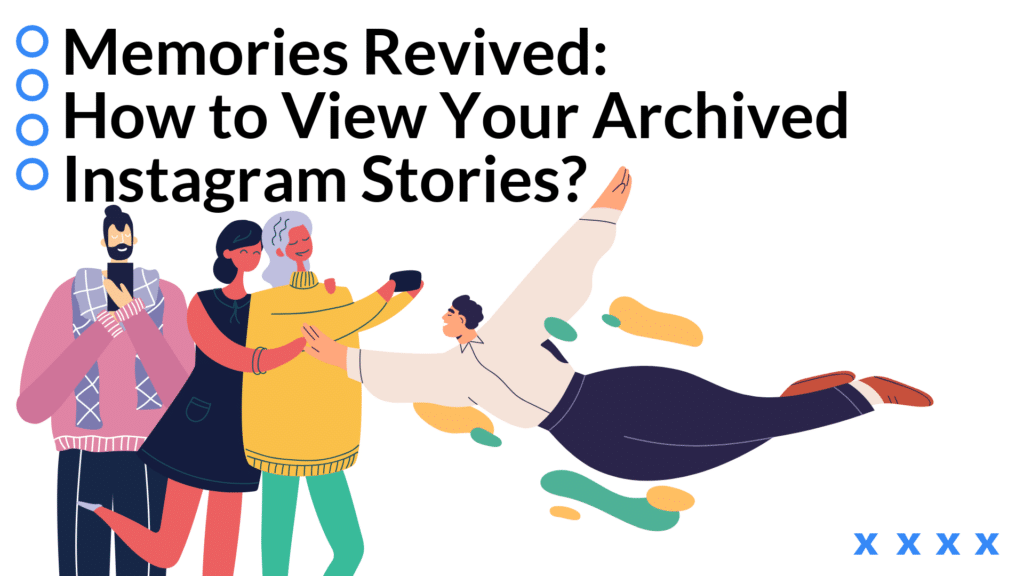 Memories Revived: How to View Your Archived Instagram Stories? – Clepher