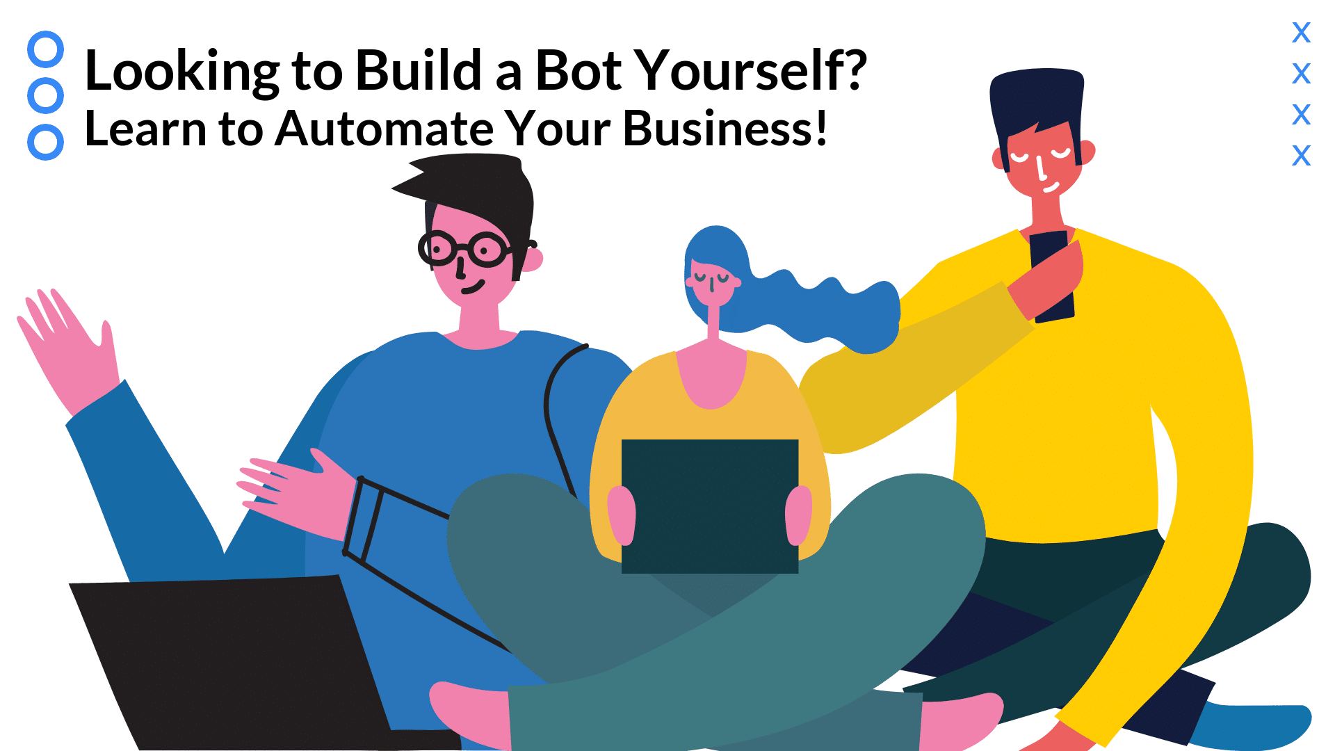 Looking to Build a Bot Yourself? Learn to Automate Your Business! – Clepher