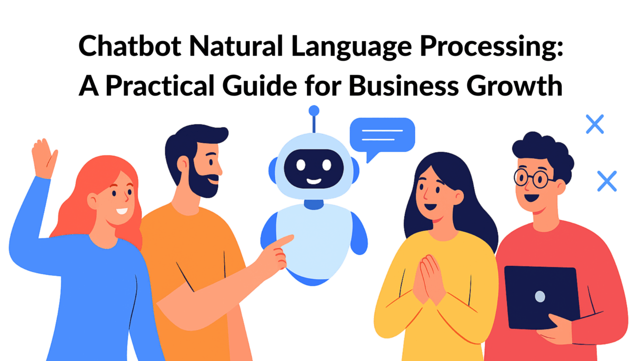 Chatbot Natural Language Processing: A Practical Guide for Business Growth