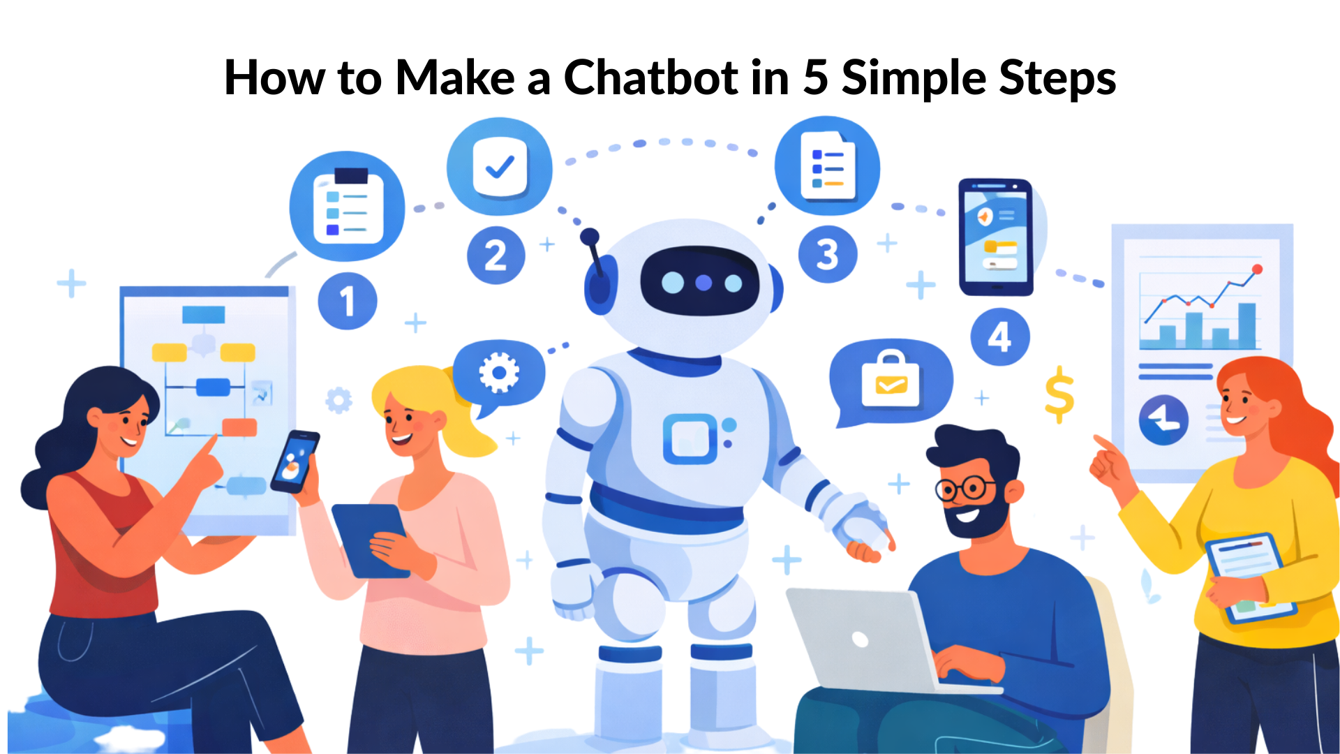 How to Make a Chatbot in 5 Simple Steps