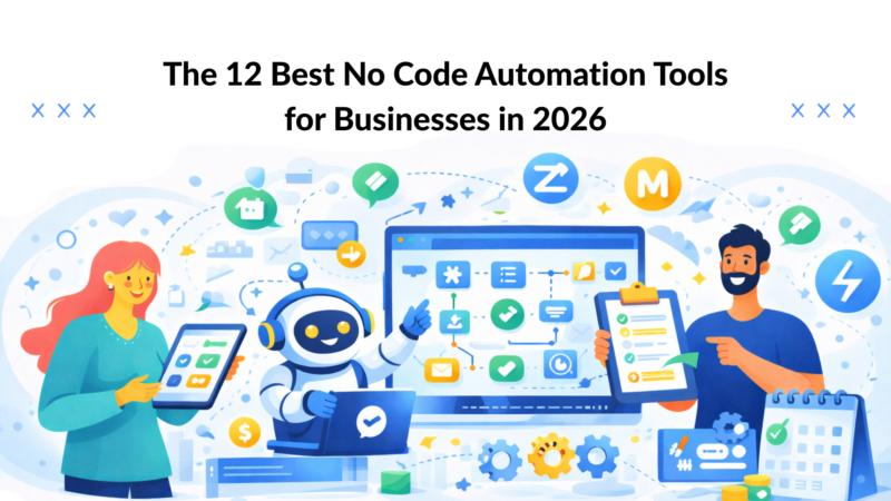 The 12 Best No Code Automation Tools for Businesses in 2026